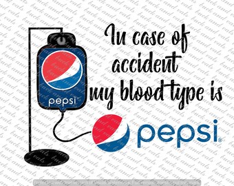 In Case of Accident My Blood Type is Pepsi Svg and Png - Etsy