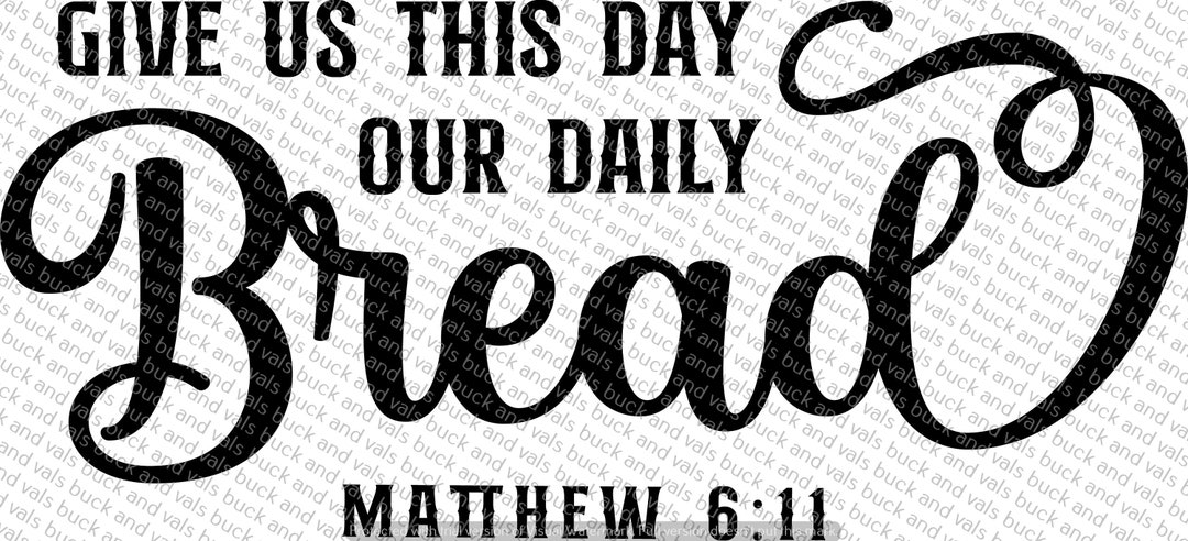 Give Us This Day Our Daily Bread Kitchen Sign SVG PNG & JPG - Etsy