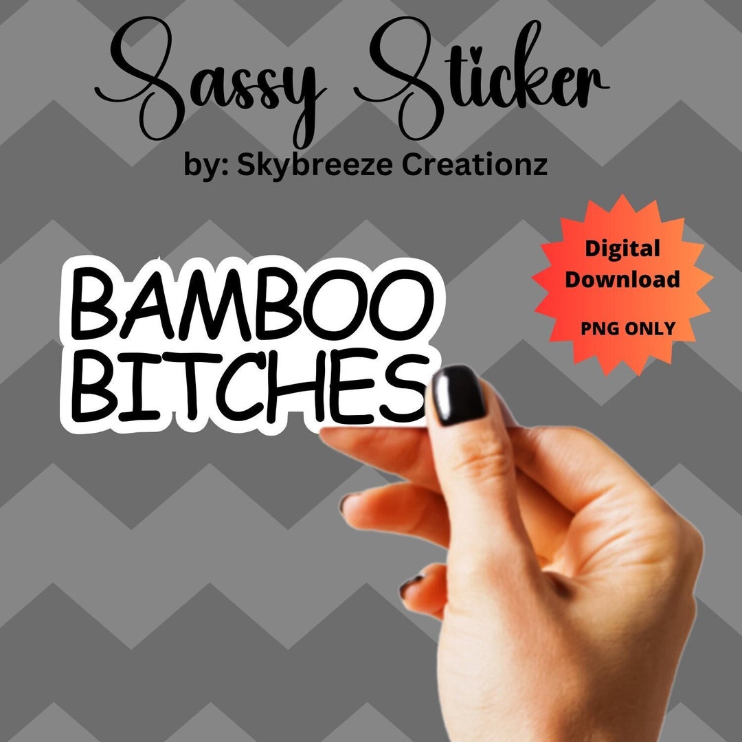 Bamboo Bitches Sticker , Whimsical Decals for Creative Projects Add ...