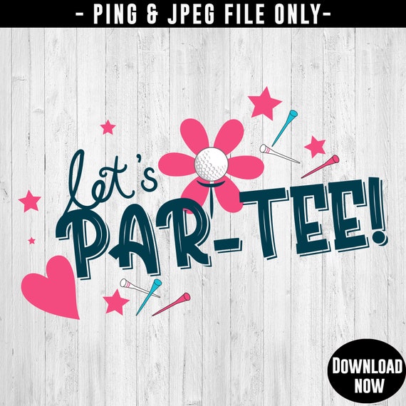 Let's Par-tee Golf Saying SVG JPEG Sublimation - Etsy