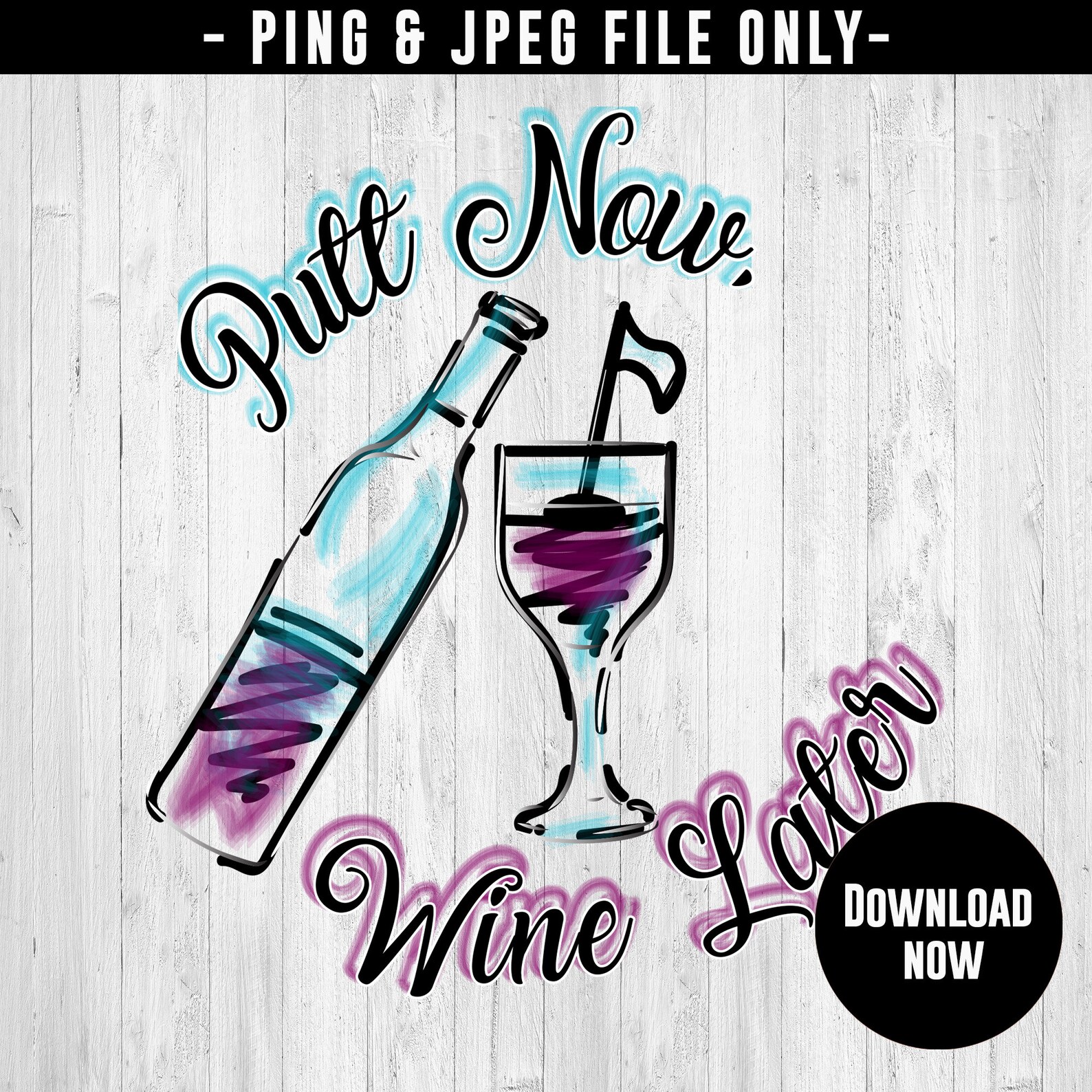 Putt Now, Wine Later, Golf Saying, SVG, JPEG, Sublimation, Instant ...