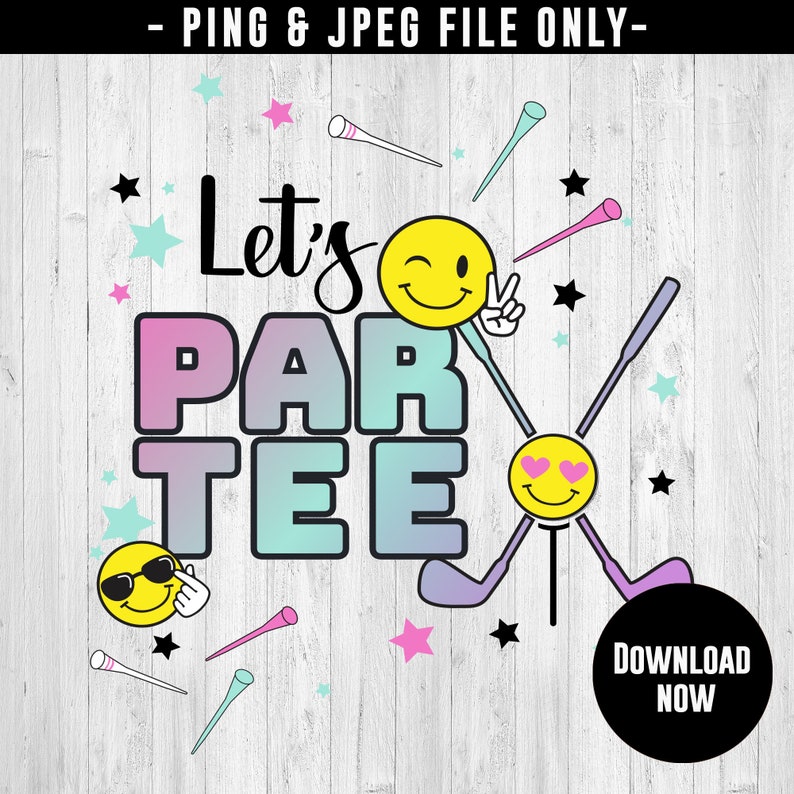Let's Par-tee, Golf Saying, SVG, JPEG, Sublimation, Instant Download ...