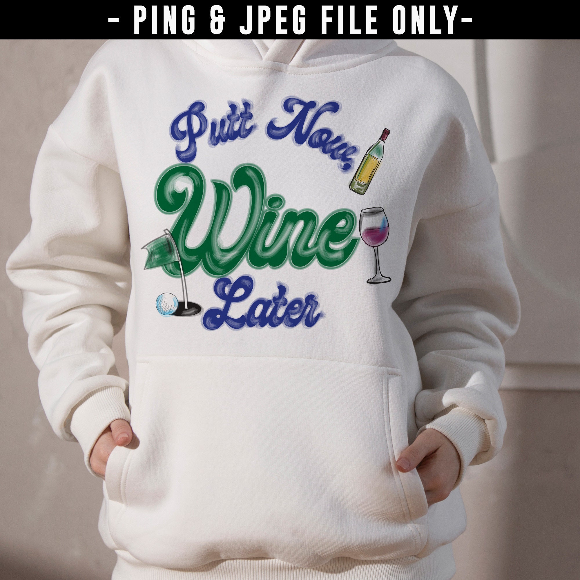 Putt Now, Wine Later, Golf Saying, PING, JPEG, Sublimation, Instant ...