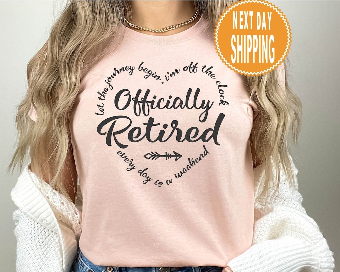 Officially Retirement Shirt, Officially Retirement Sweatshirt, New ...