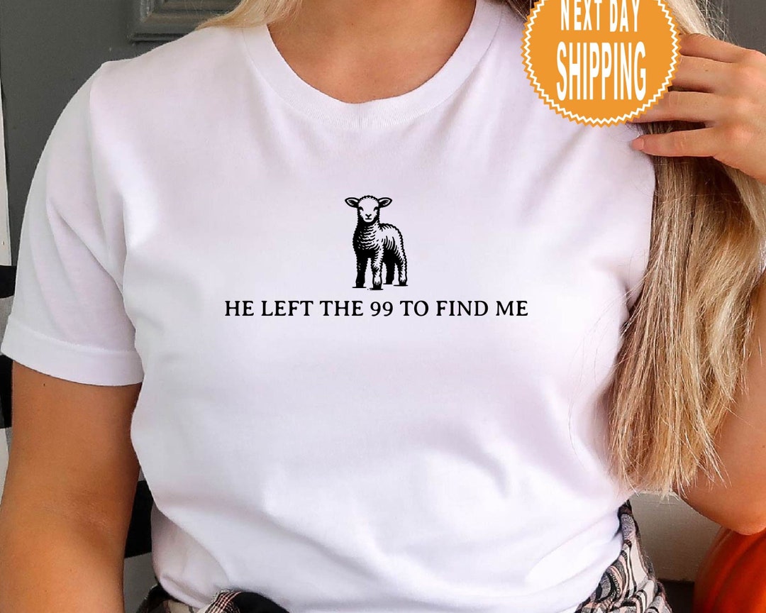 He Left the 99 to Find Me Christian T-shirt: Retro Jesus Tee - Etsy