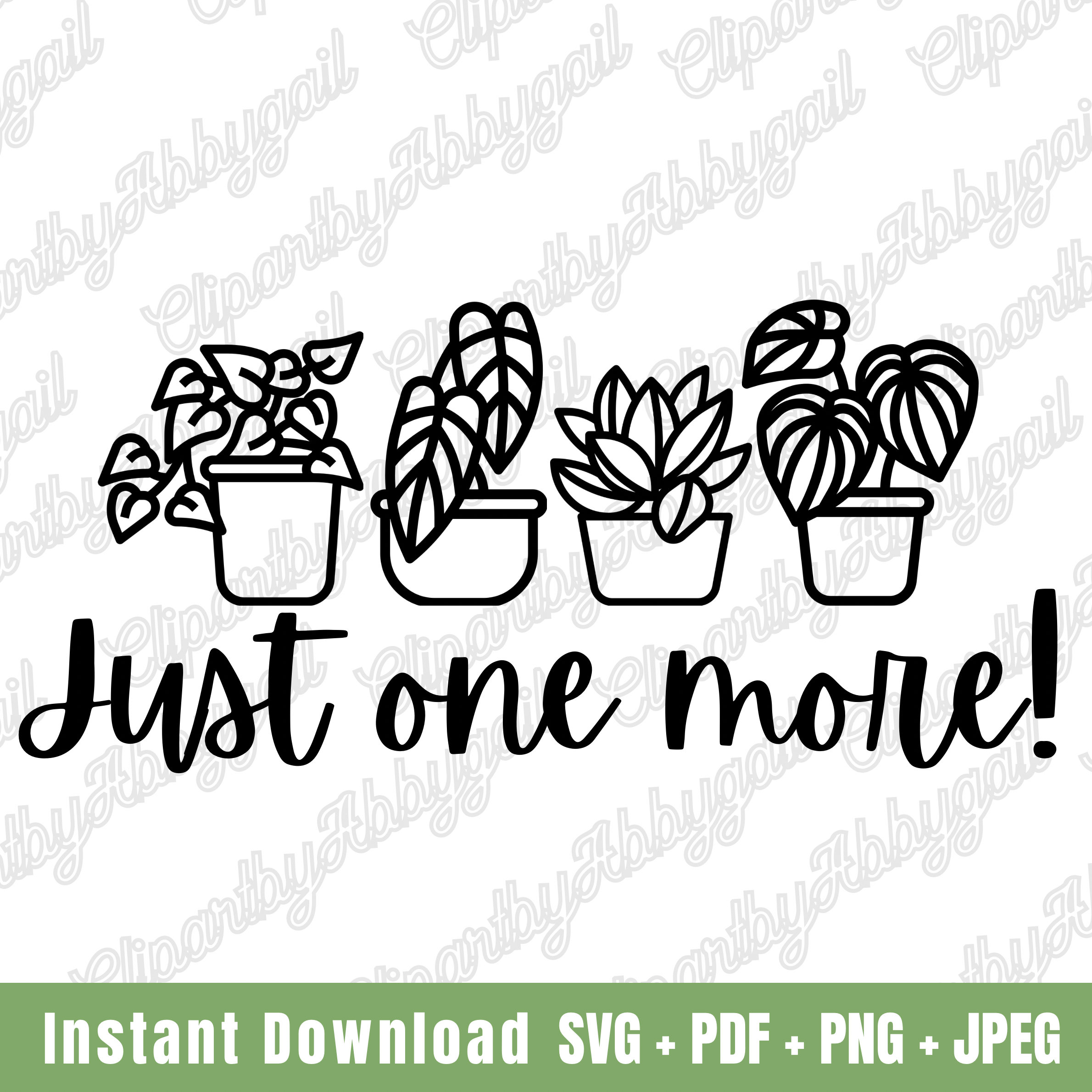 Just One More! Plant Svg | Plant Lady Svg | Plant Lover Svg | Crazy ...