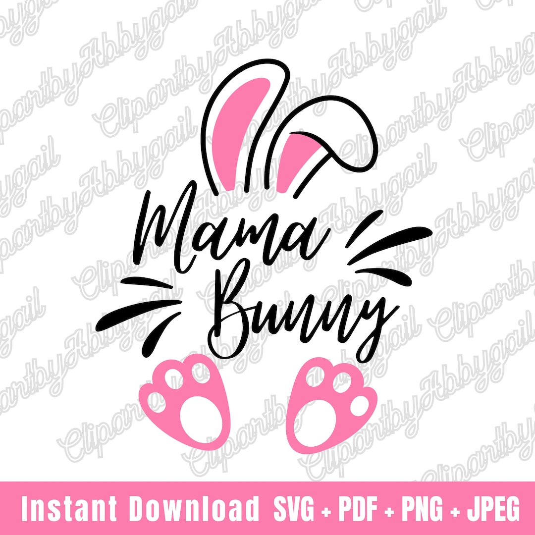 Mama Bunny Svg | Easter Svg | Bunny Svg | Easter Svg for Kids | Easter ...