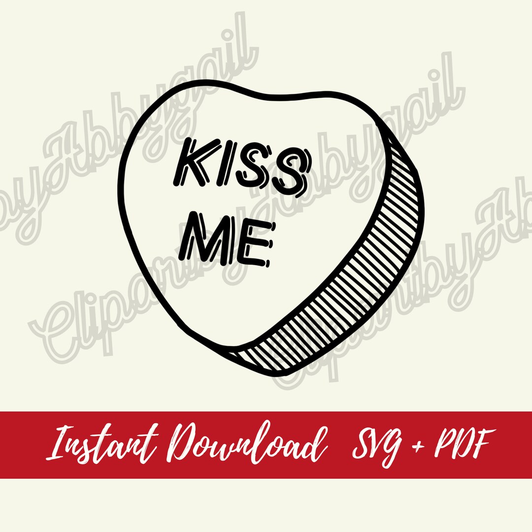 Candy Heart Kiss Me Svg | Valentine’s Day Svg | Love Svg | Heart Svg ...