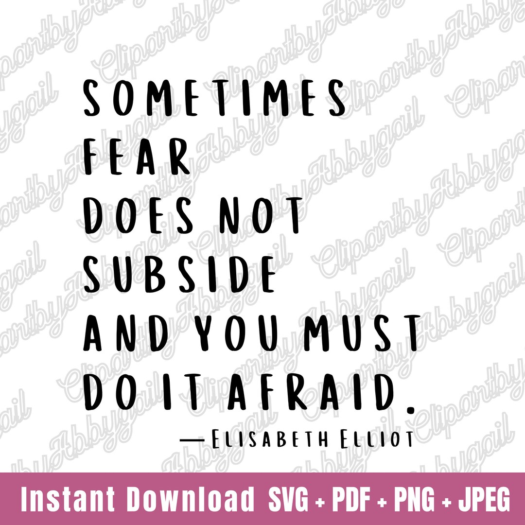 Do It Afraid Svg | Elisabeth Elliot Quote Svg | Positive Quotes Svg ...