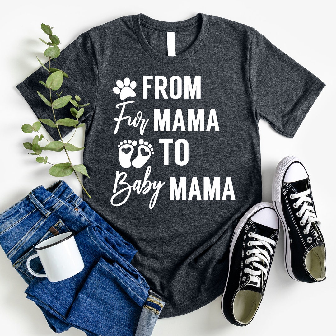 From Fur Mama to Baby Mama, Pregnant Shirt, Gift for Expecting Mom, to ...