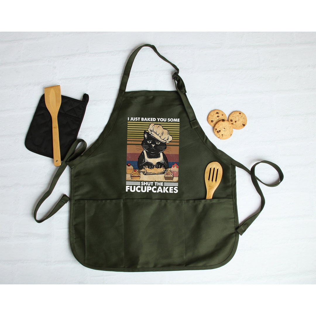 I Baked You Some Shut the Fucupcakes Apron, Funny Apron Gift, Funny Cat ...
