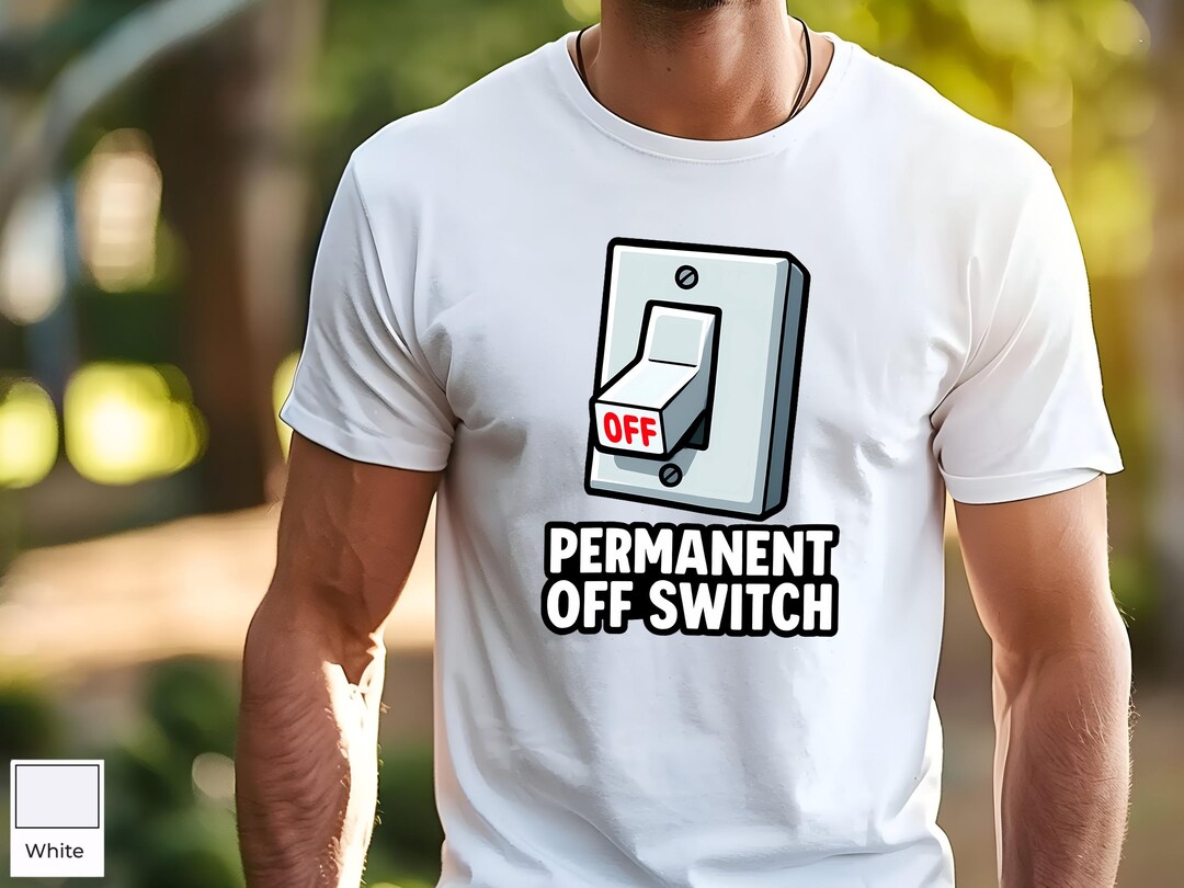 Permanent off Switch Tee, Vasectomies Shirt, Male Sterilization ...