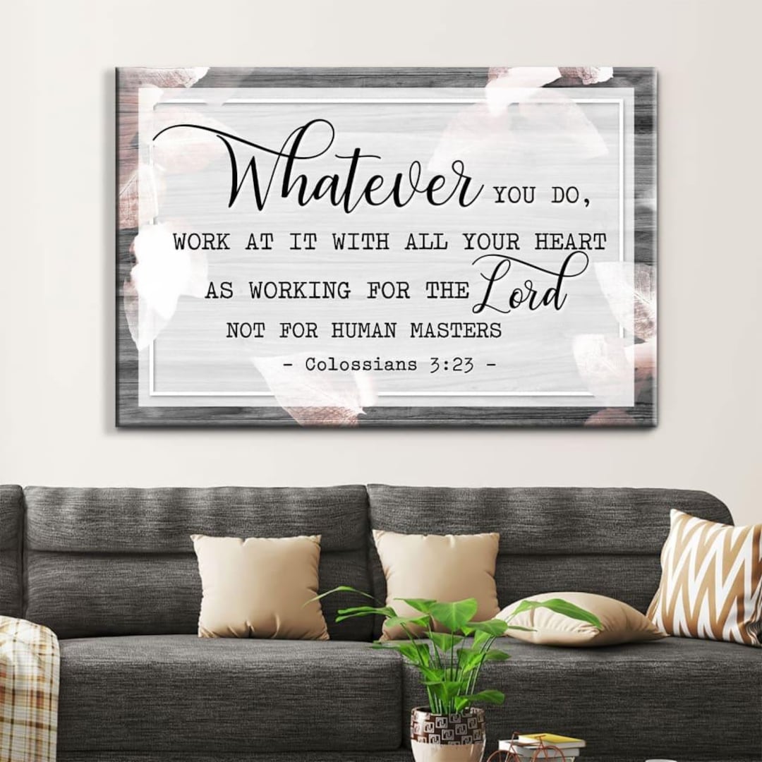 Colossians 3:23 Wall Art Canvas | Whatever You Do Work at It With All ...