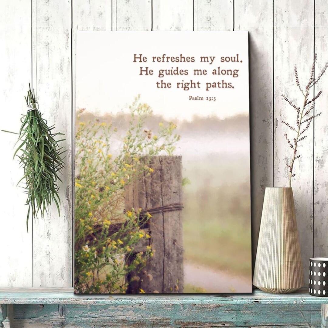 He Refreshes My Soul. He Guides Me Along the Right Paths Canvas Wall ...