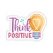 Think Positive Sticker Bright Colors Fun Stickers Must Have Stickers ...
