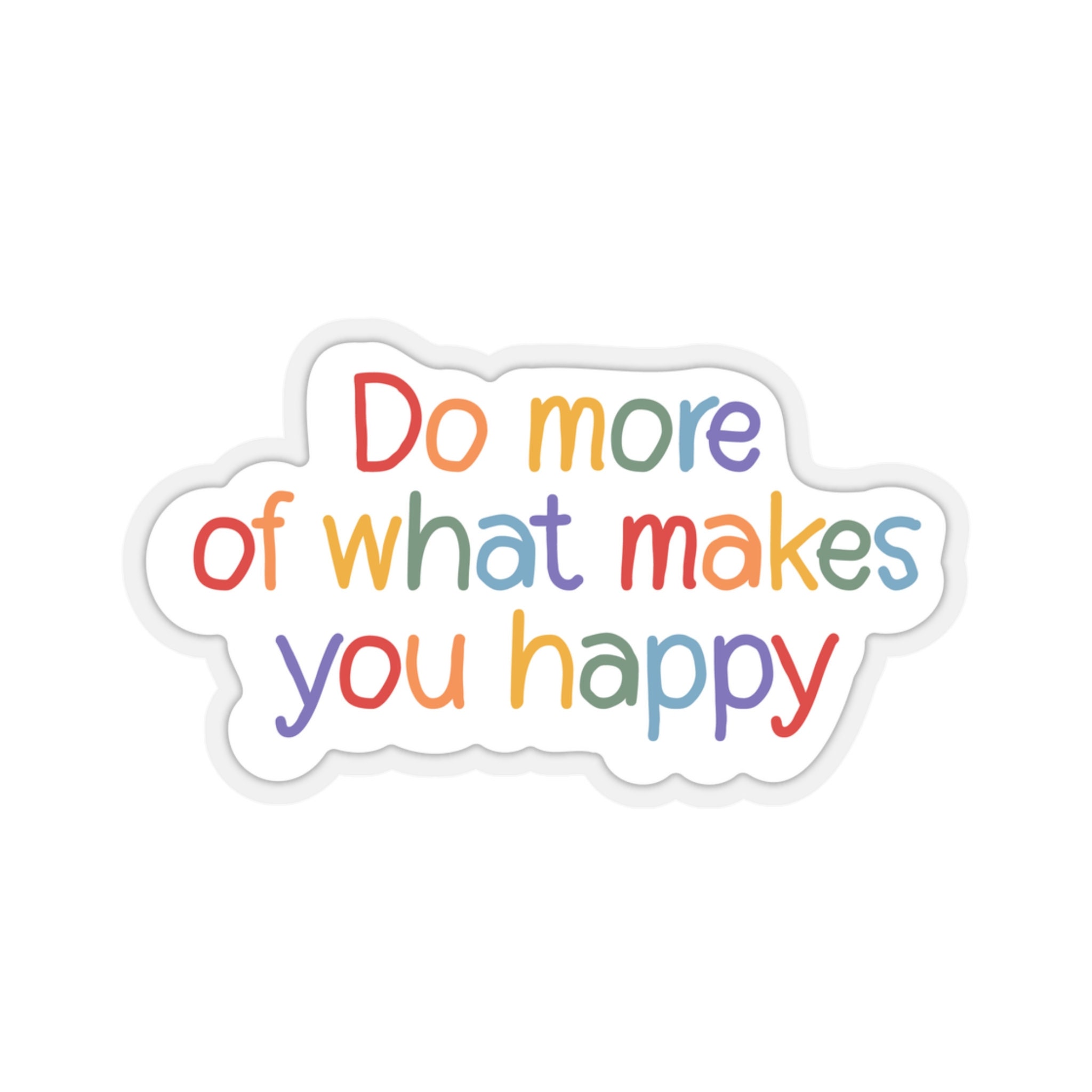 Do More of What Makes You Happy Sticker Bright Colors Fun Stickers Must ...