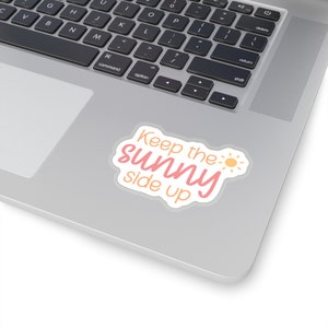 Keep the Sunny Side up Sticker Bright Colors | Fun Stickers | Must Have ...