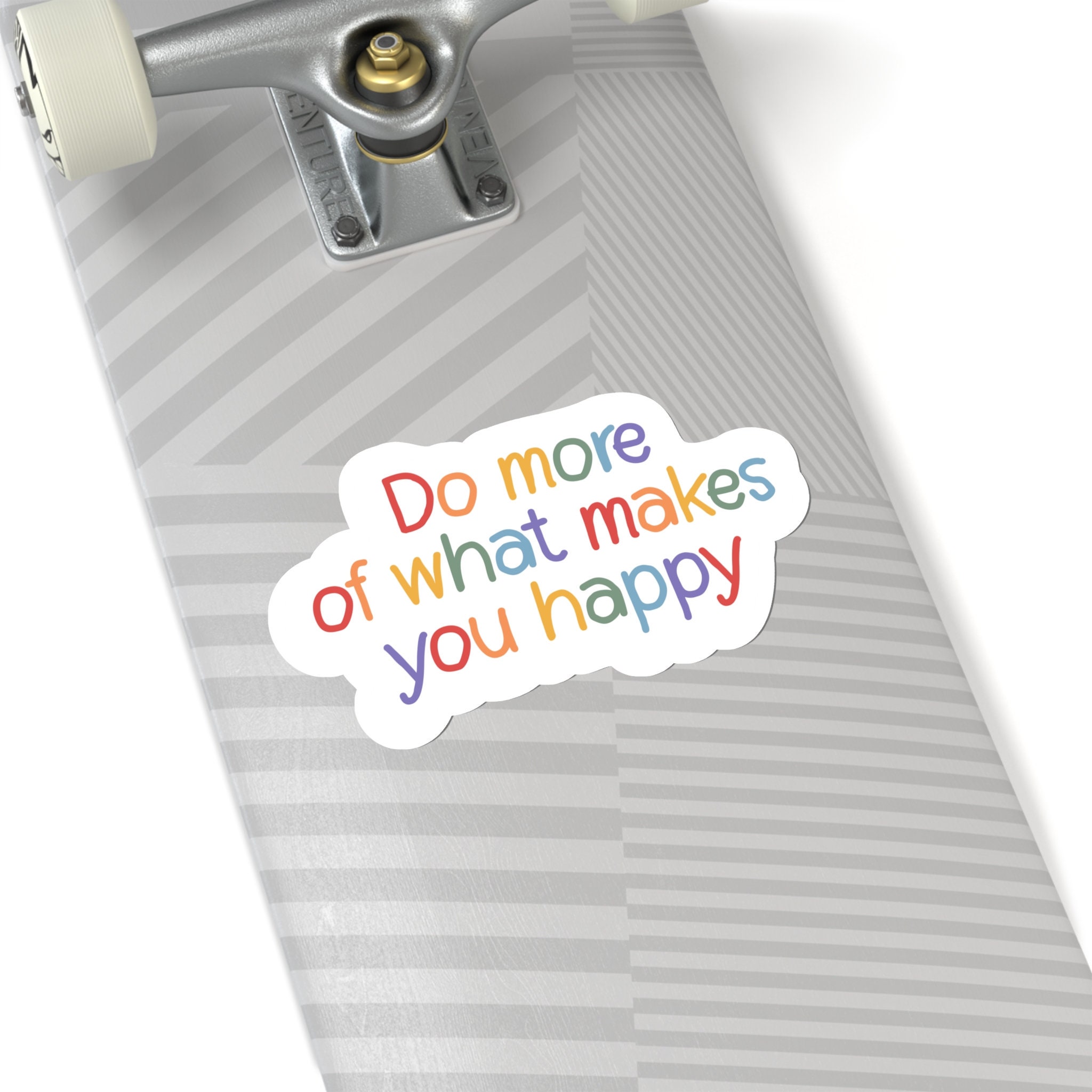 Do More of What Makes You Happy Sticker Bright Colors Fun Stickers Must ...