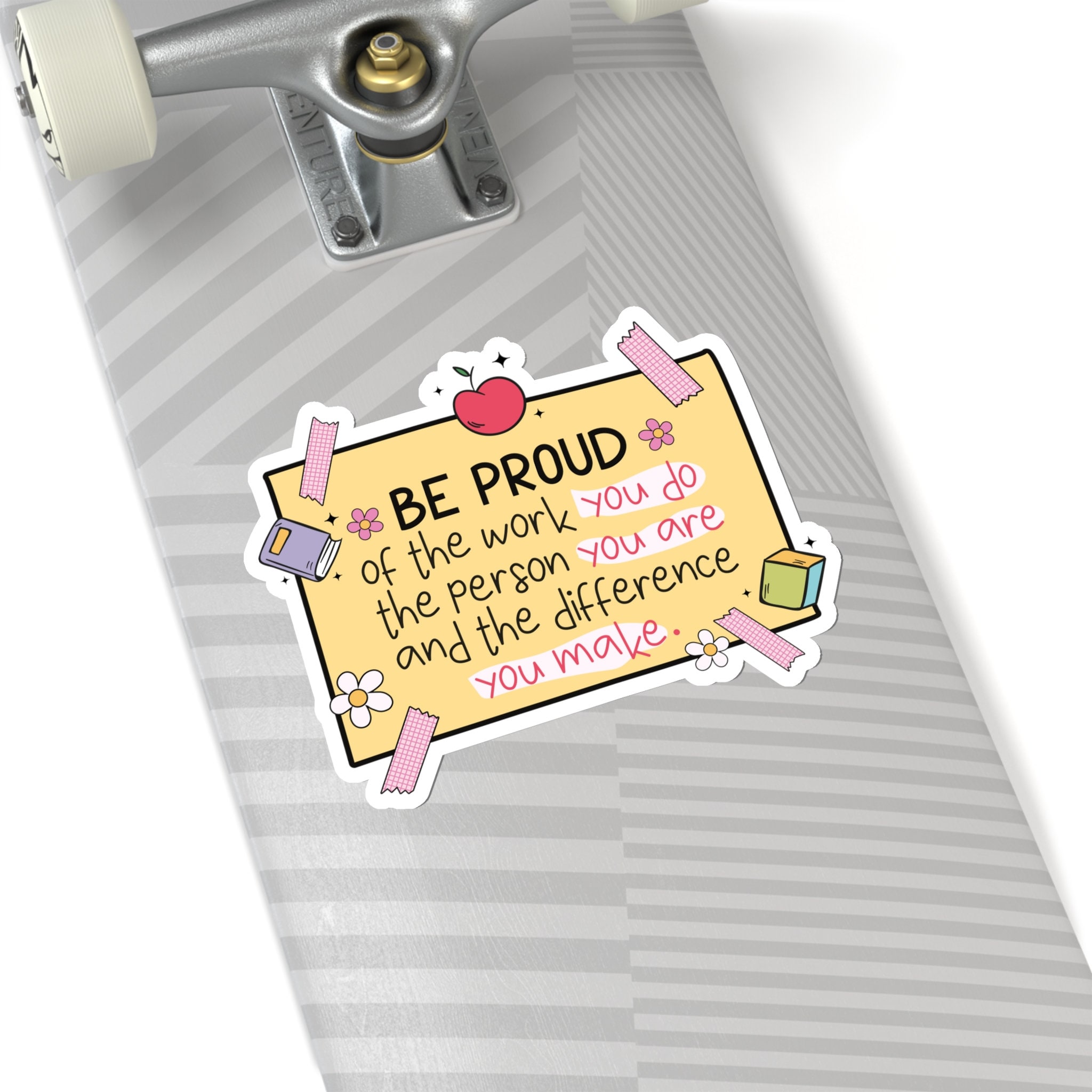 Be Proud of the Work You Do Sticker Bright Colors Vinyl Sticker Water ...