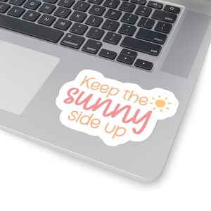 Keep the Sunny Side up Sticker Bright Colors | Fun Stickers | Must Have ...