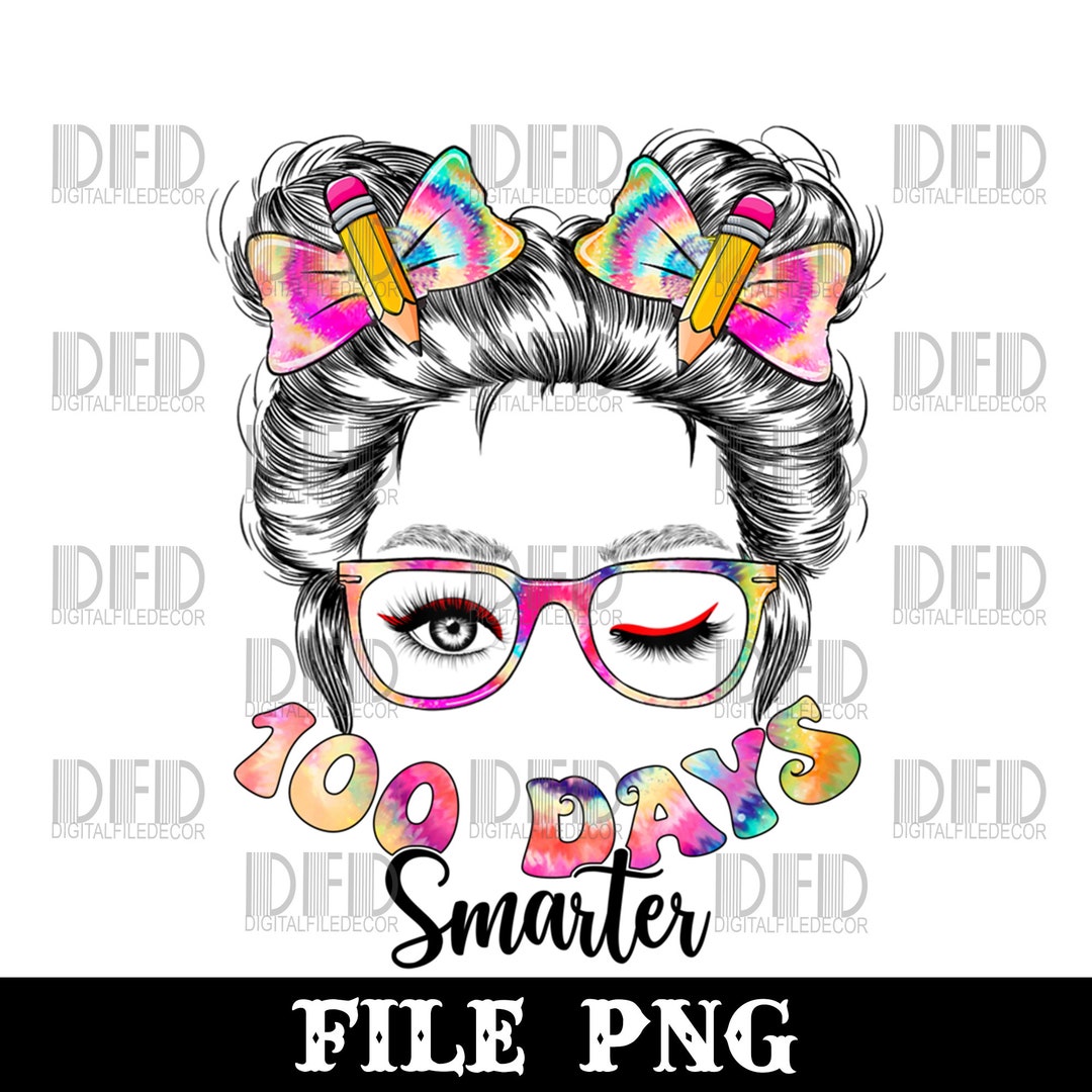 100 Days Smarter Girls Messy Bun Hair 100th Day of School Png Digital ...