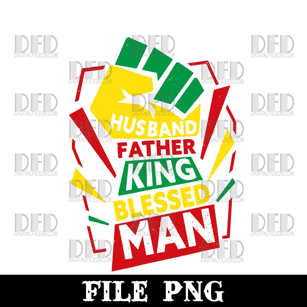 Husband Father King Blessed Man Svg Png Black Melanin Dad Svg Png ...