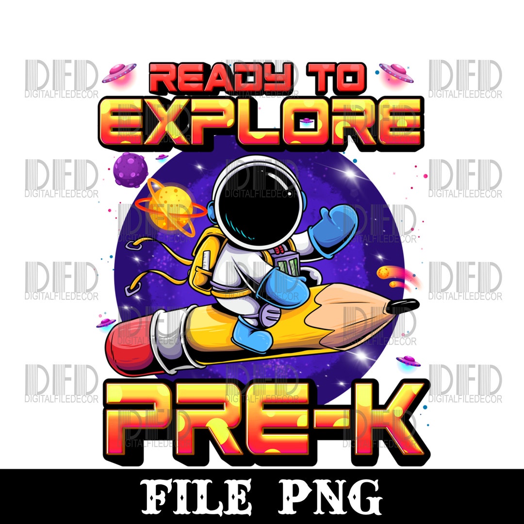 Ready to Explore Pre-k Astronaut Back to School Pre-k Kidspng Digital ...