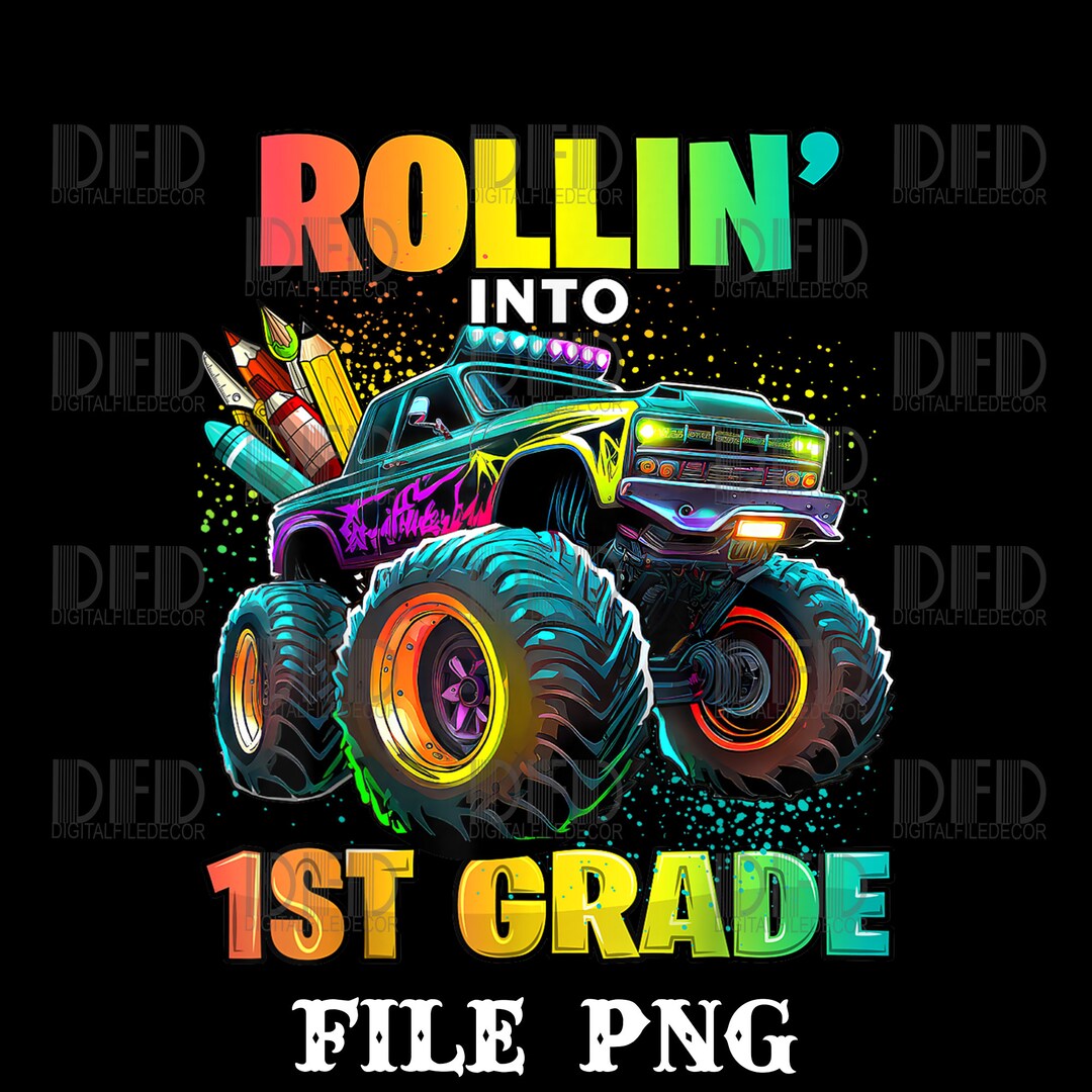Rollin' Into 1st Grade Monster Truck Back to School First Day of School ...