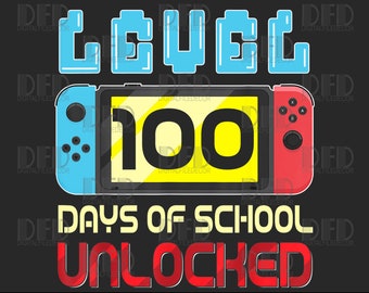 Level 100 Days of School Unlocked Gamer Video Games Gaming Png Digital ...