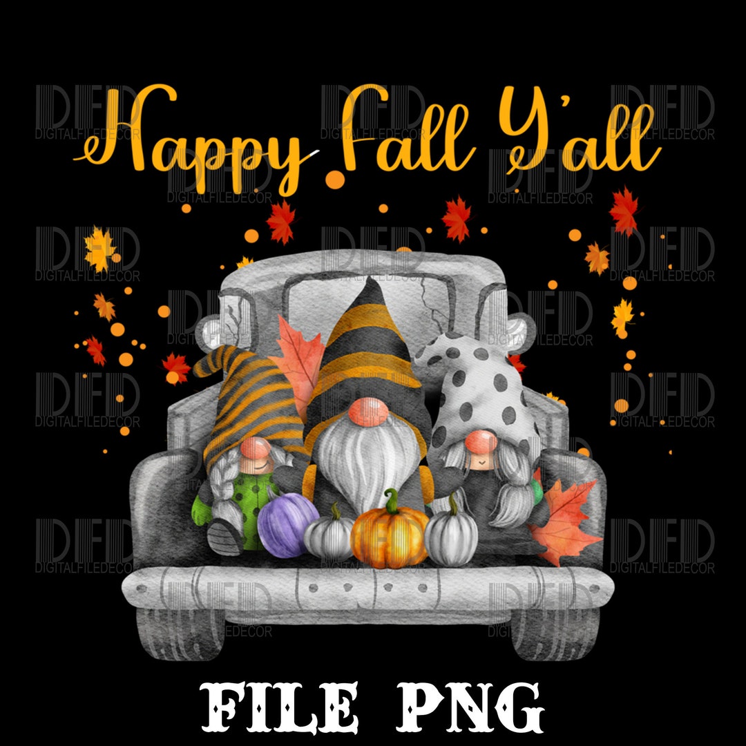 Happy Fall Y'all Gnomes Pumpkin Truck Autumn Funny Holiday - Etsy
