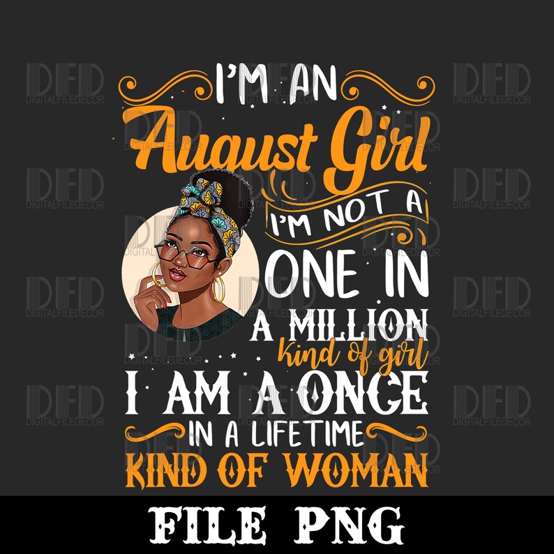 I'm an August Girl Black Women Png Zodiac Leo Virgo Birthday Png ...