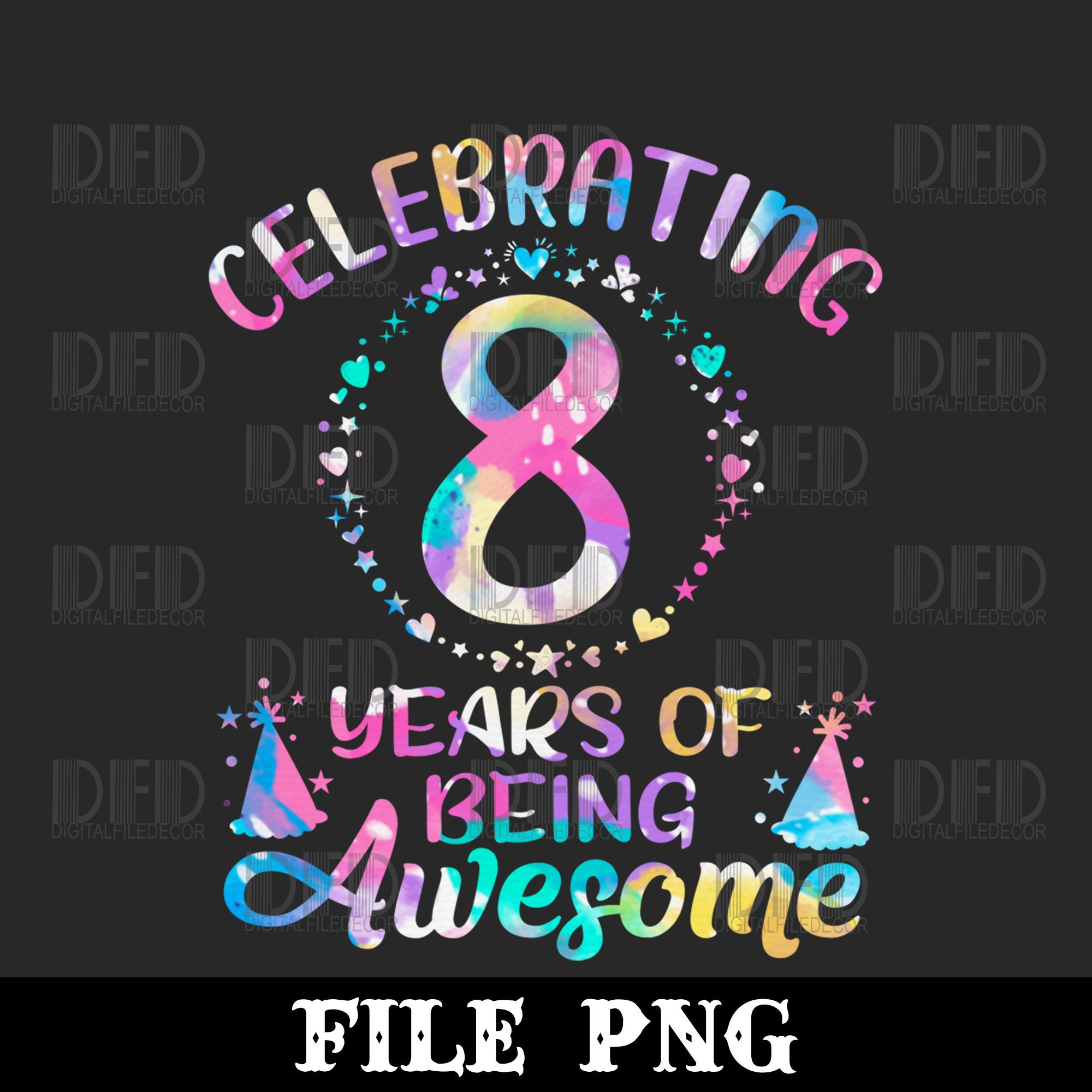 8 Years of Being Awesome 8 Years Old 8th Birthday Tie Dye Png 8 Years ...