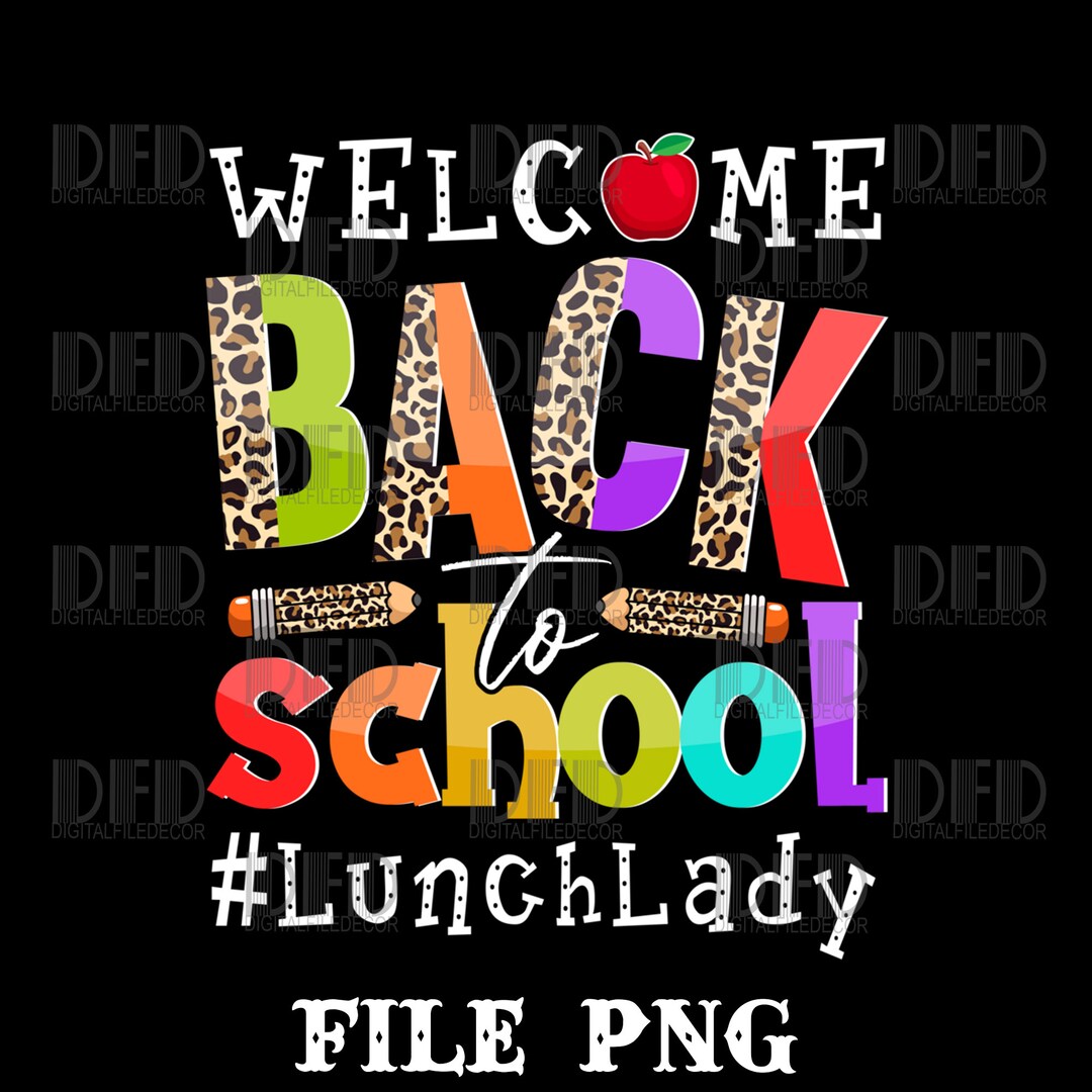 Welcome Back to School Lunch Lady First Day School Leopard Png Digital ...