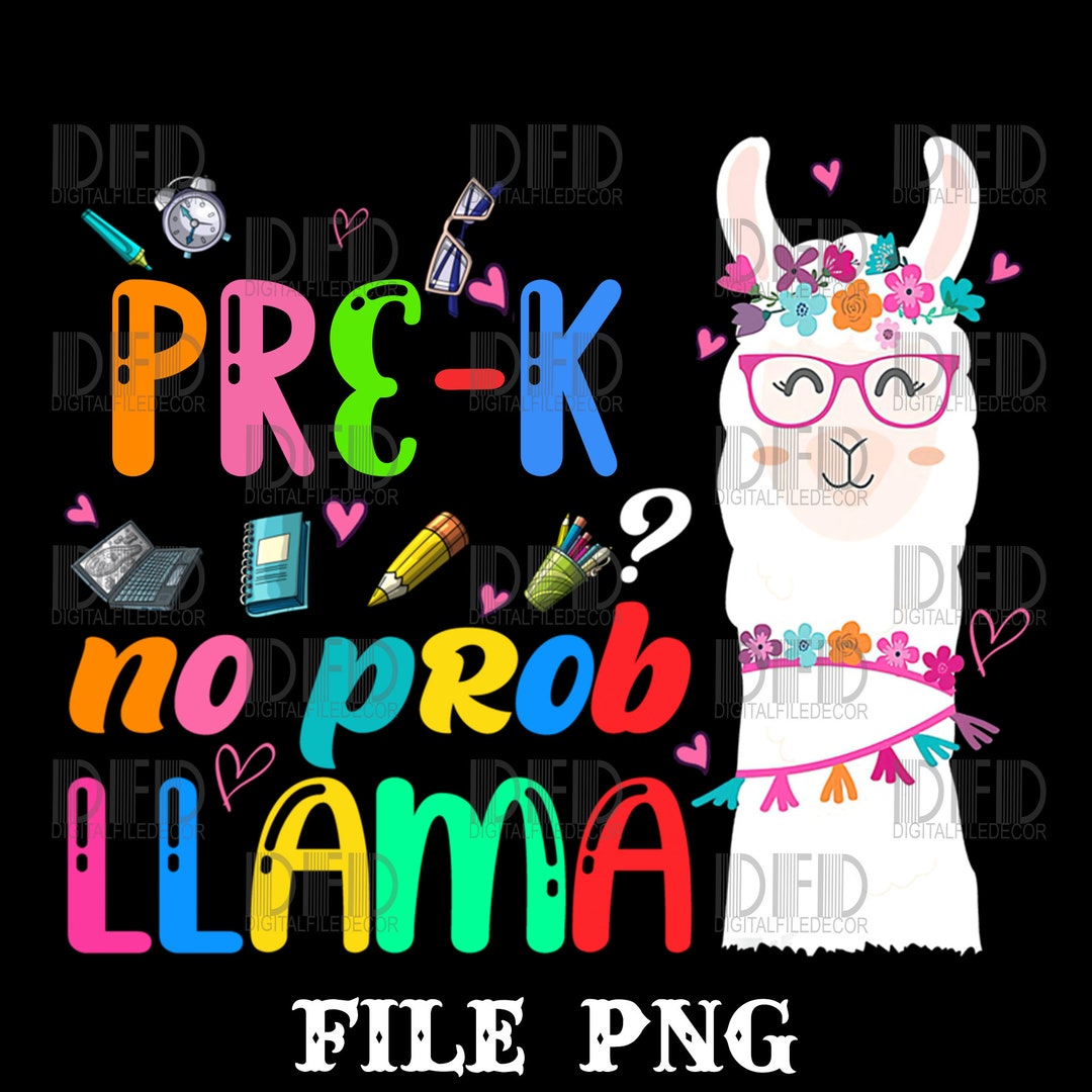 Pre-k No Prob-llama Png Teacher First Day of School Png Back to School ...