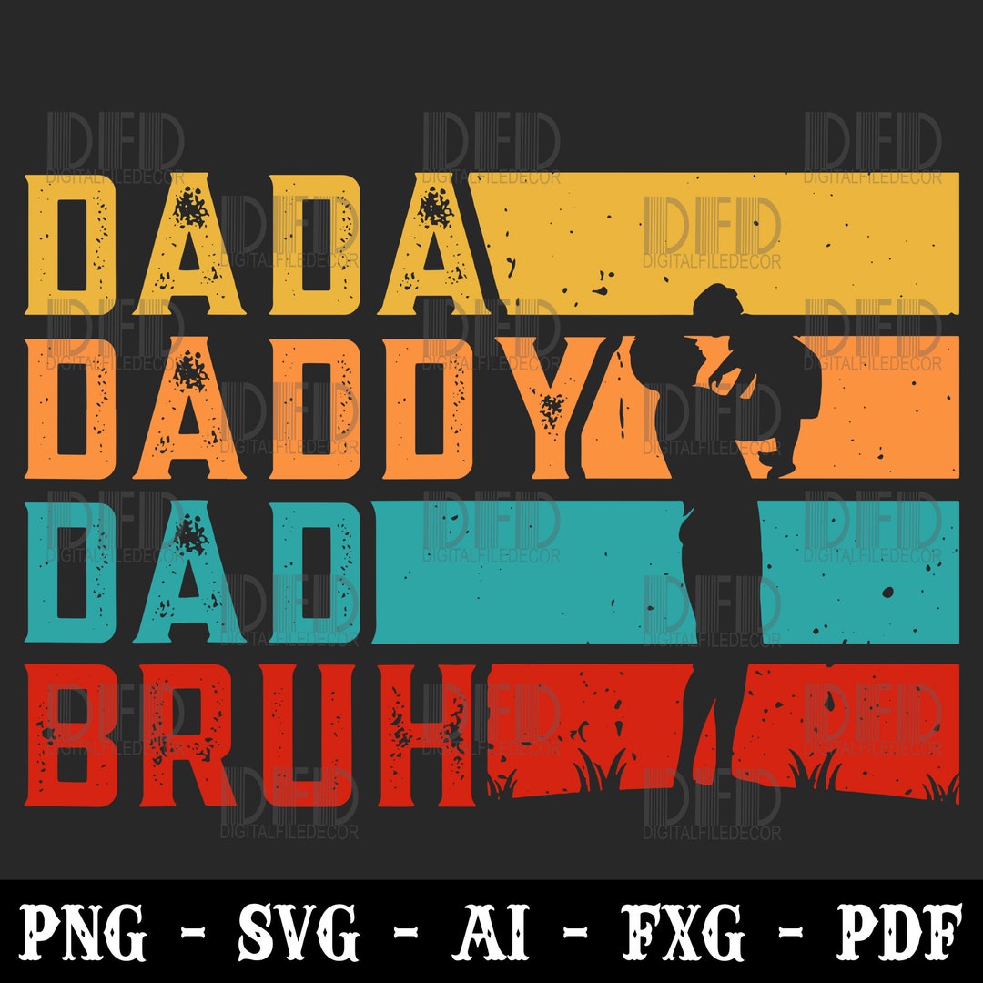 Dada Daddy Dad Bruh Fathers Day Retro Vintage Funny Fathers Day Svg Png