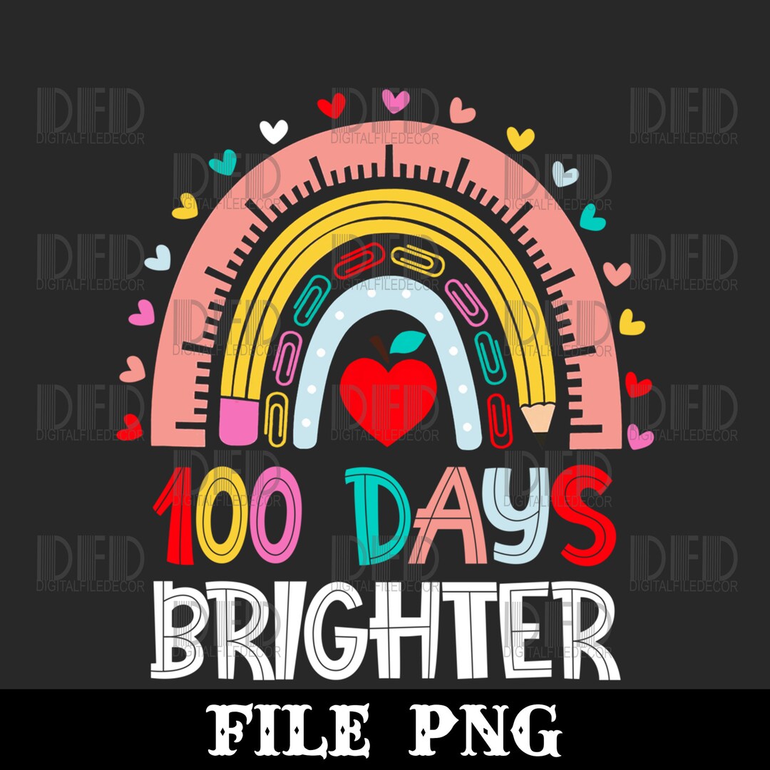 100 Days Brighter Rainbow 100th Day of School Teacher Kids Png Digital ...