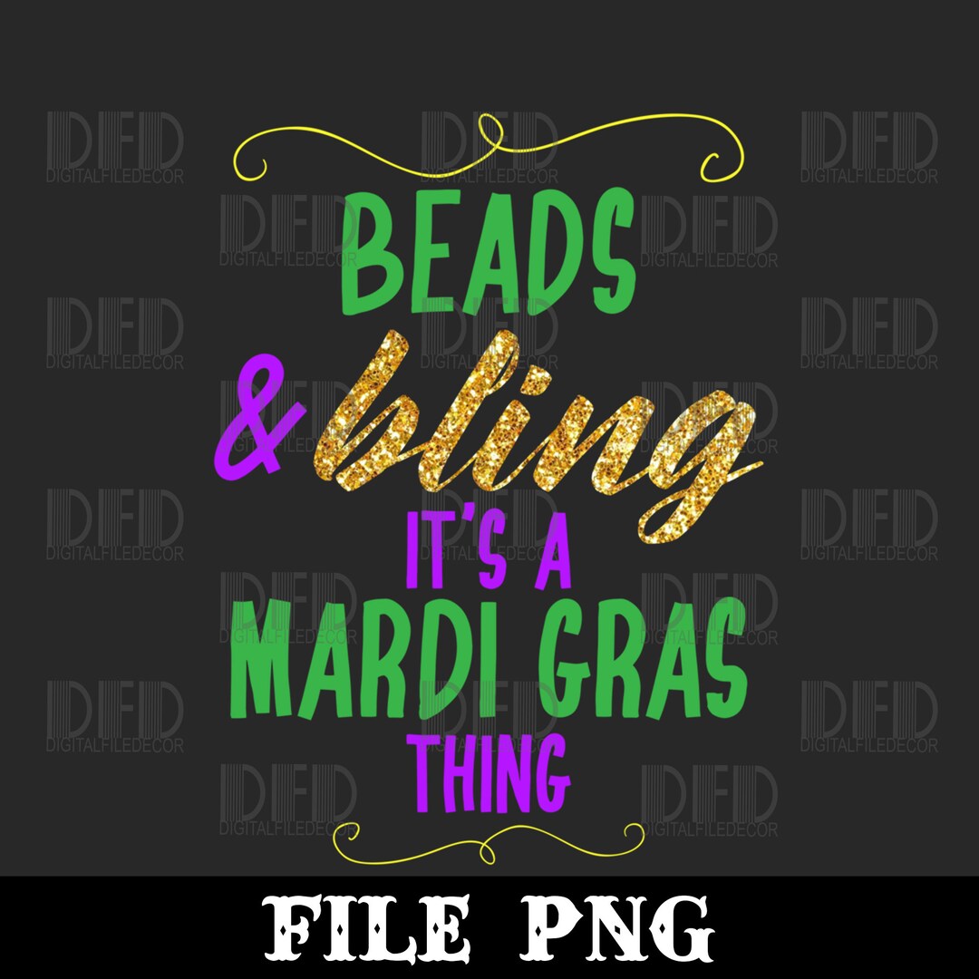 Beads and Bling It's a Mardi Gras Thing Cool Png Digital Download - Etsy