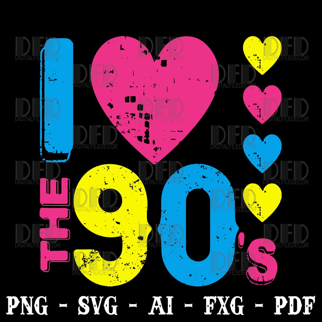 I Love the 90's Svg Png 90s Svg Png for Women Costume Svg Png Instant Download File for Cricut ...