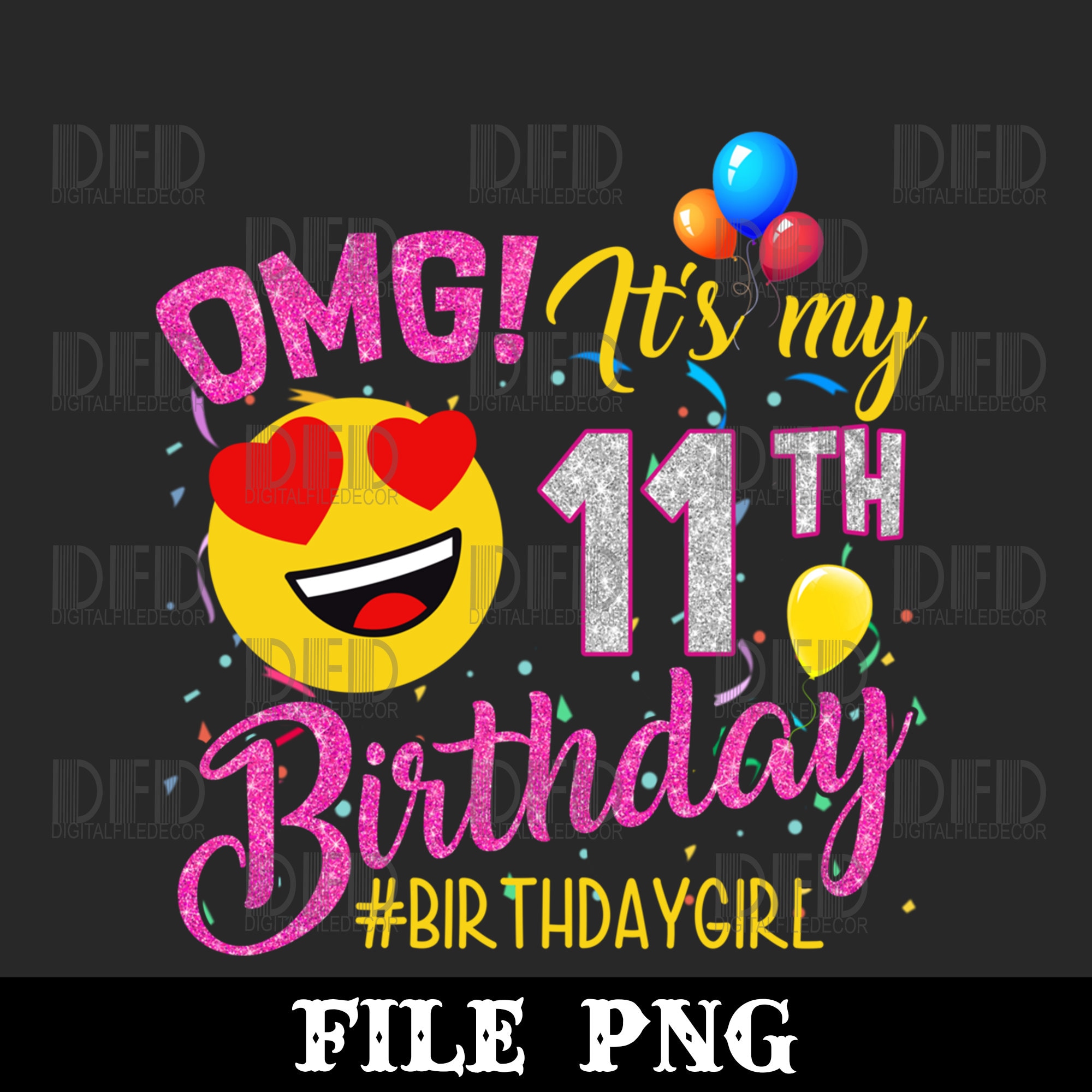OMG It's My 11th Birthday Girl Png 11 Years Old Birthday Png Digital ...