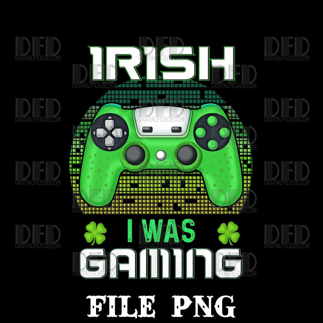 St Patricks Day Boys Kids Gamer Shamrock Irish I Was Gaming Png Digital ...
