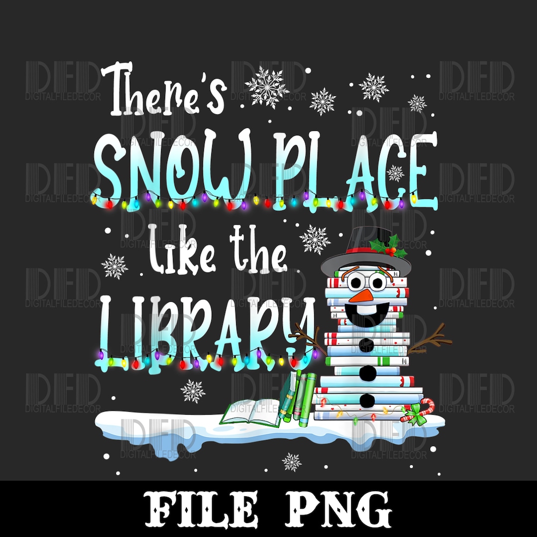 Librarian There's Snow Place Like the Library Christmas Snow Png ...