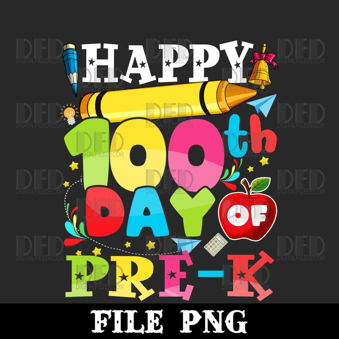 100 Days of Pre-k Png Happy 100th Day of School Gift Png Digital ...