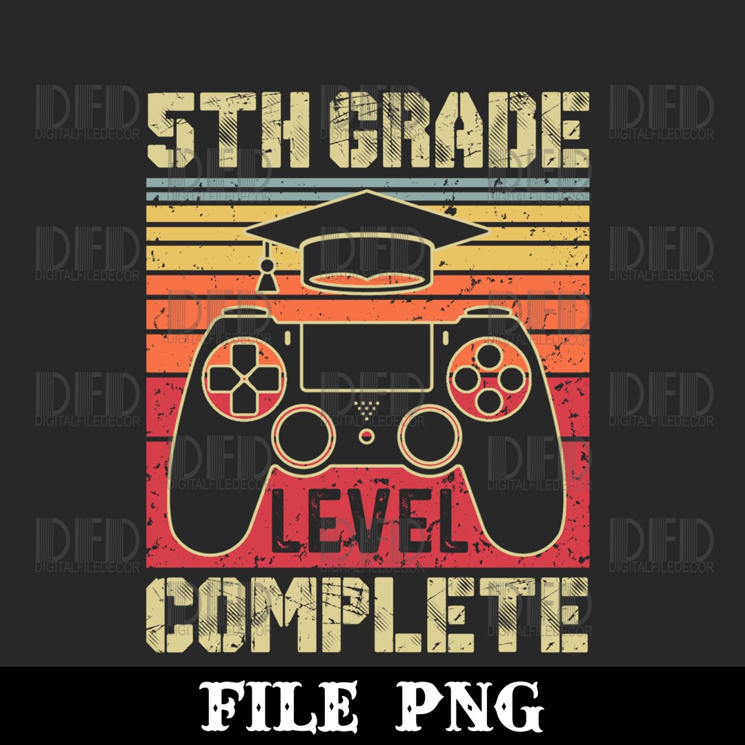 5th Grade Level Complete Gamer Class of 2023 Graduation Png Digital ...