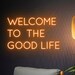 Welcome to the Good Life Neon Sign, Personalized Name LED Light, Custom ...