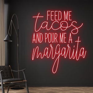 Custom Feed Me Tacos and Pour Me A Margarita Neon Sign, Custom LED ...