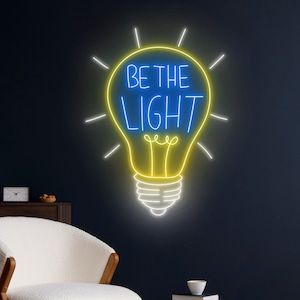 Custom Lightbulb Be the Light Neon Sign, Lamp Light Bulb Neon Light ...