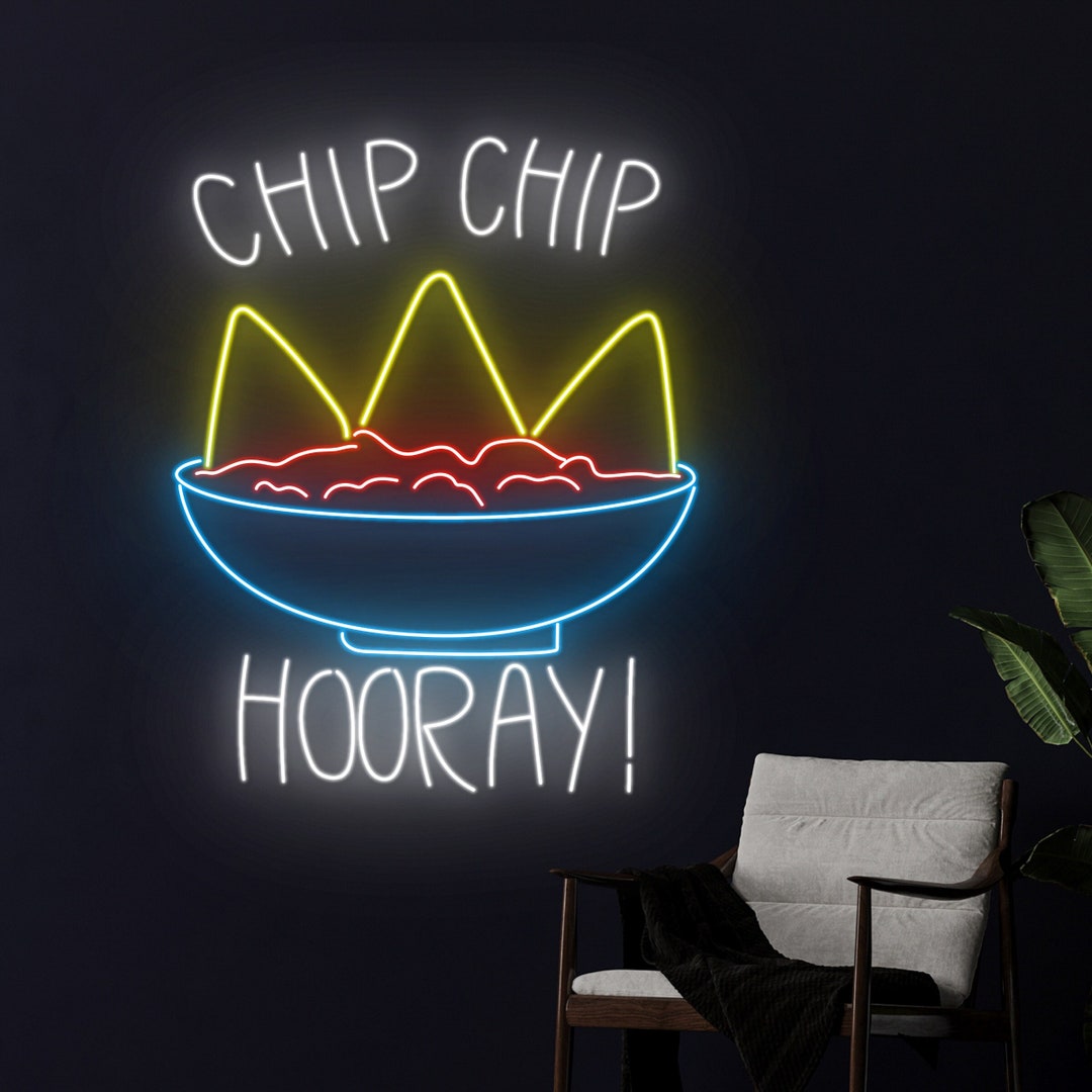 Chip Chip Hooray Neon Sign, Nachos LED Light, Mexico Chip Neon Light ...