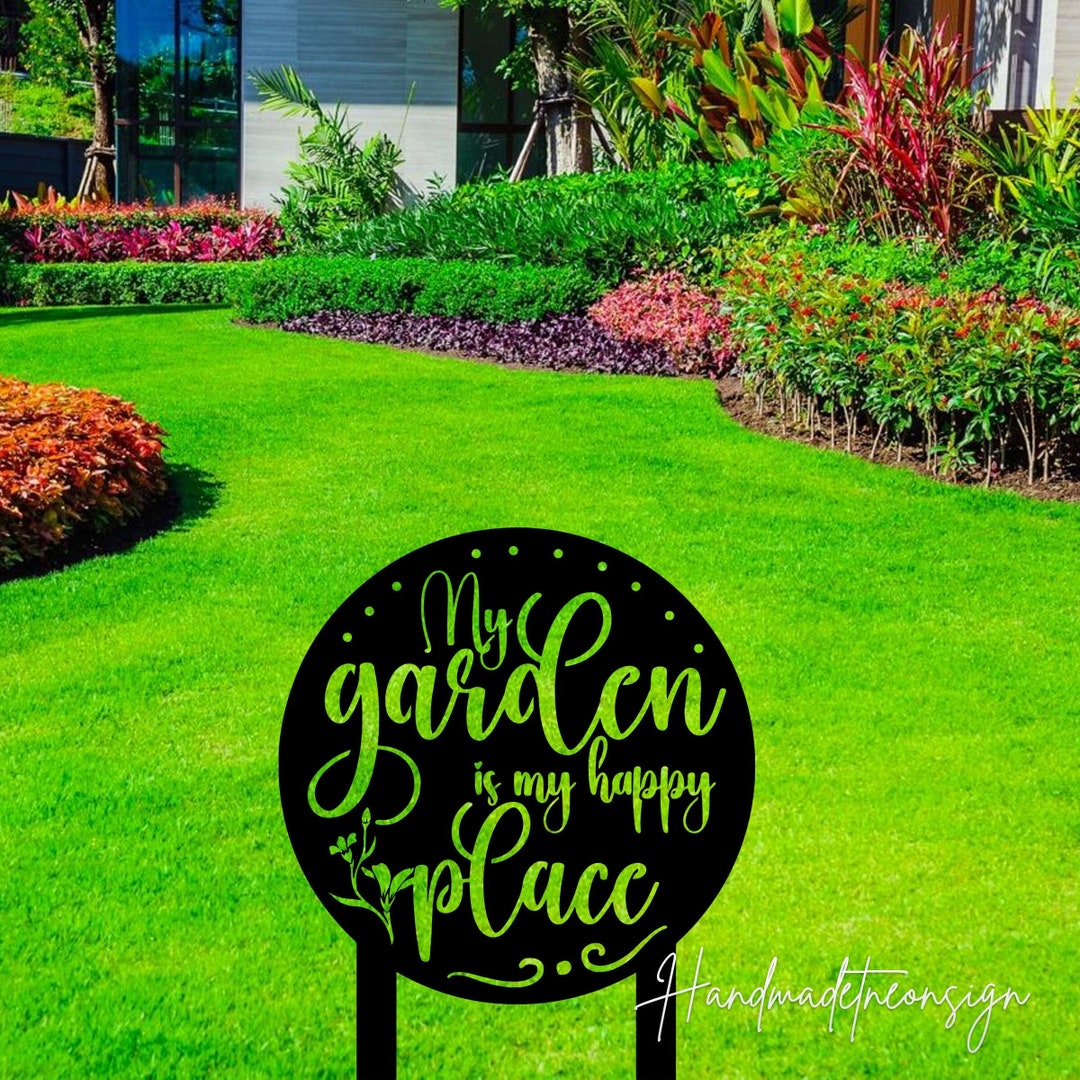 Custom Outdoor My Garden is My Happy Place Metal Sign With Stakes ...