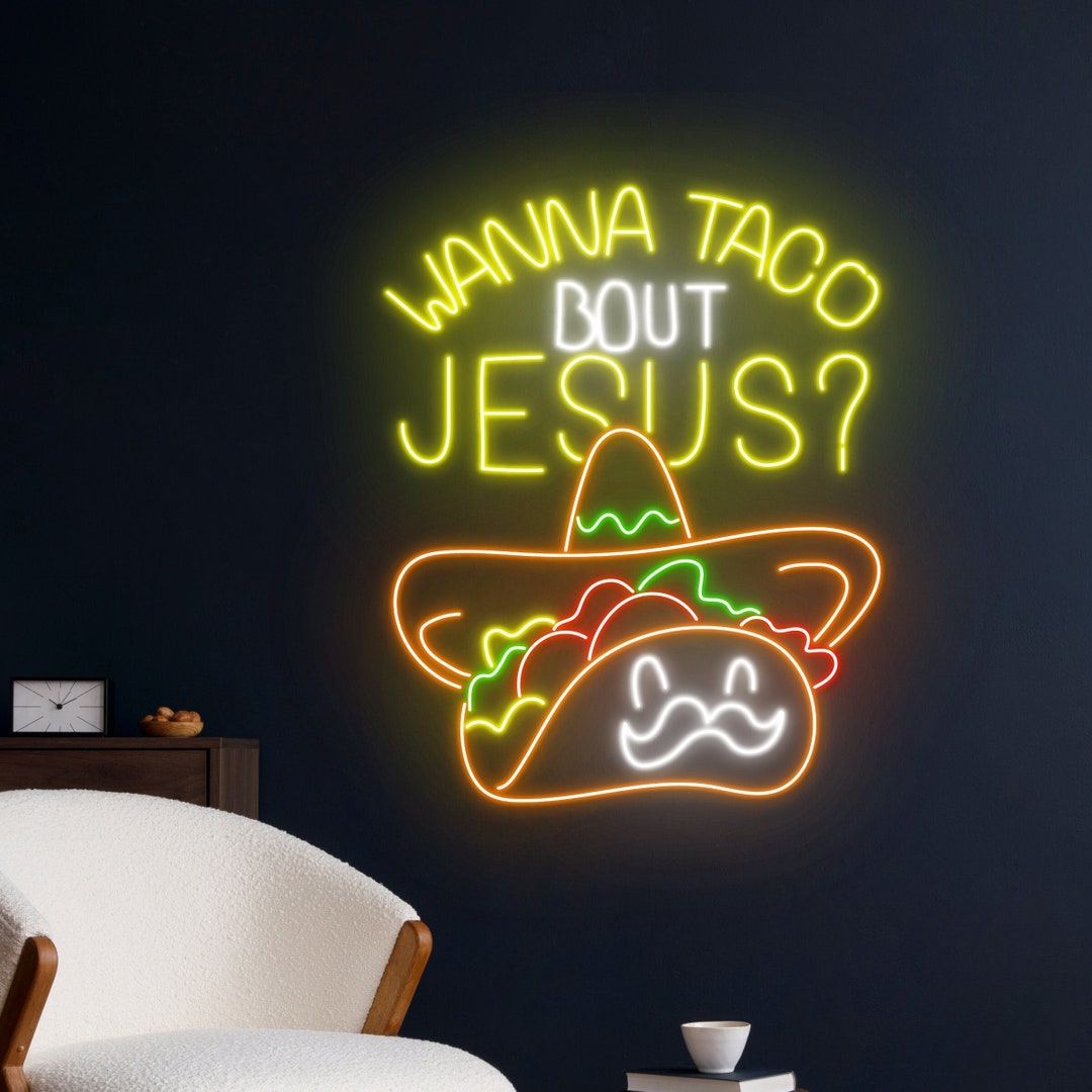 Wanna Taco Bout Jesus Neon Sign, Mexico Tacos LED Sign, Mexican Taco ...