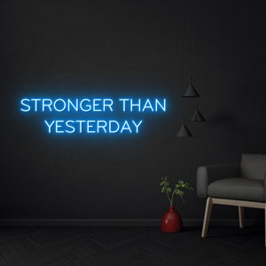Stronger Than Yesterday Neon Sign, Motivation Neon Sign, Wall Decor ...